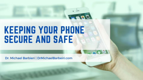 Keeping Your Phone Secure and Safe | Dr. Michael Barbieri ...